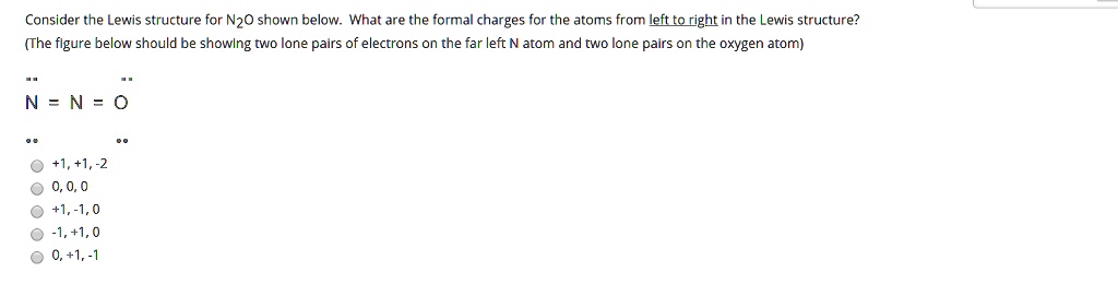 Consider the Lewis structure for N2O shown below. What are the formal ...