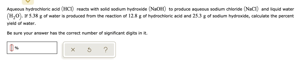 VIDEO solution: Aqueous hydrochloric acid (HCI) reacts with solid sodium hydroxide (NaOH) to ...