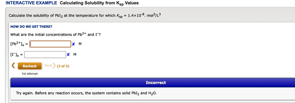 SOLVED: INTERACTIVE EXAMPLE: Calculating Solubility from Ksp Values Calculate the solubility of ...