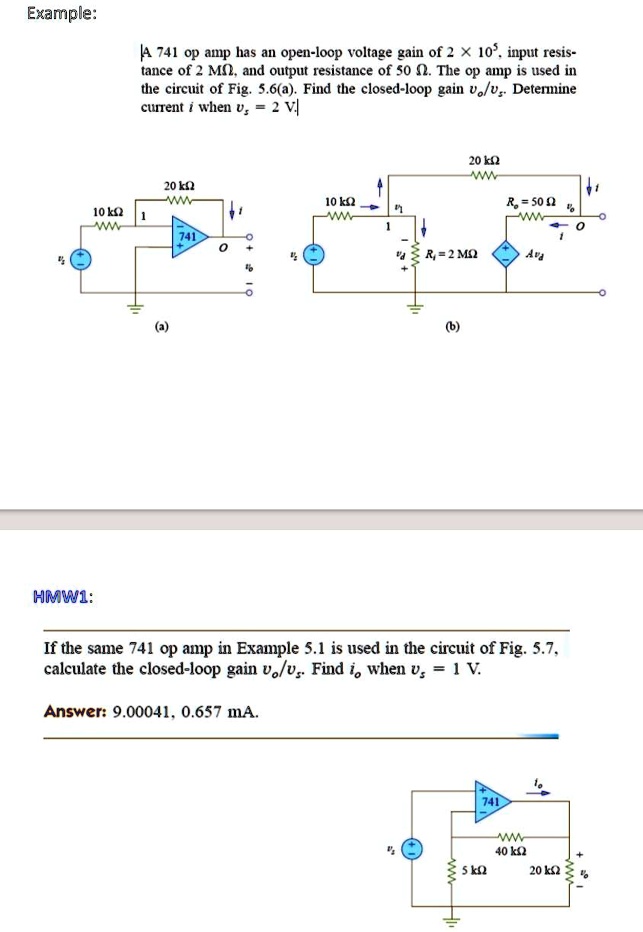 Example: A 741 op amp has an open-loop voltage gain of 2 × 10^5, input resistance of 2 M?, and ...