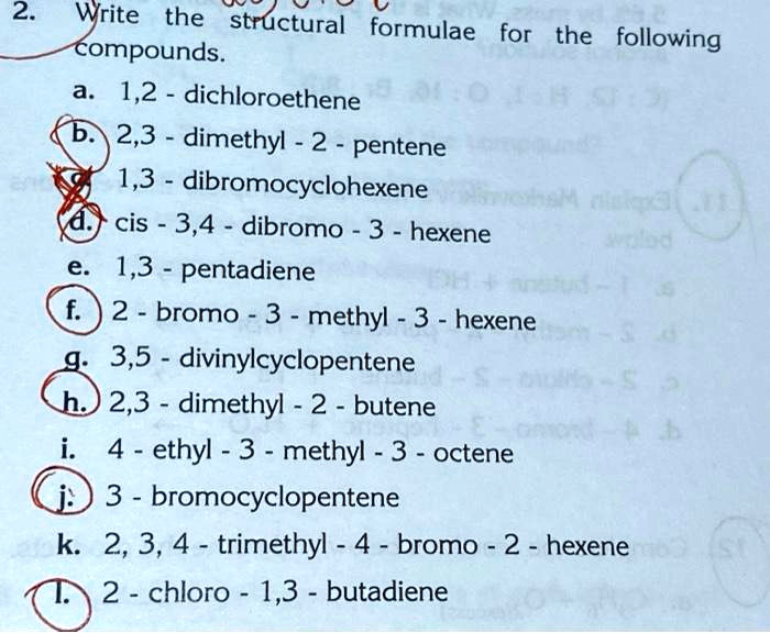 SOLVED: 2. Write the structural formulae for the compounds following a. 1,2 dichloroethene 2,3 ...