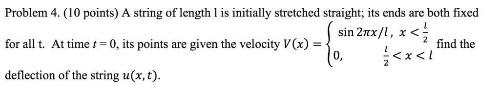 problem 4 10 points a string of length is initially stretched straight ...
