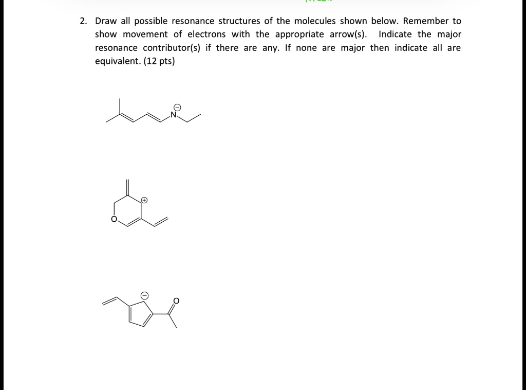 draw all possible resonance structures of the molecules shown below remember to show movement of ...