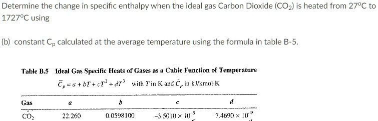 Determine the change in specific enthalpy when the ideal gas Carbon ...