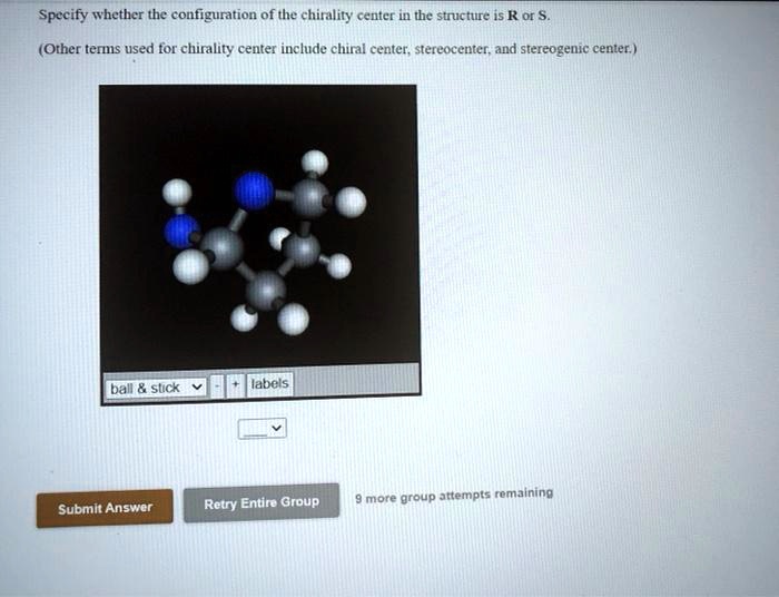specify whether the configuration of the chirality center in the ...