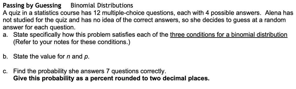 SOLVED: Passing by Guessing Binomial Distributions A quiz in a ...