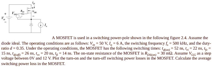 SOLVED: A MOSFET is used in a switching power pole shown in the ...