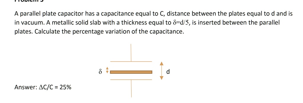 A parallel plate capacitor has a capacitance equal to C, distance ...