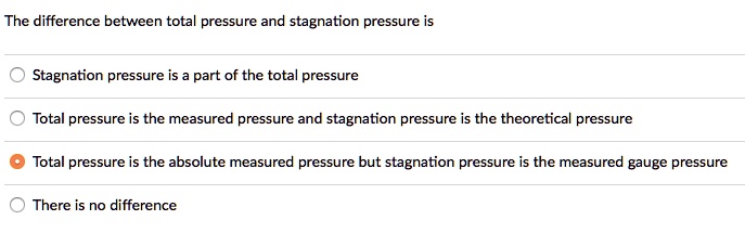 SOLVED: The difference between total pressure and stagnation pressure ...