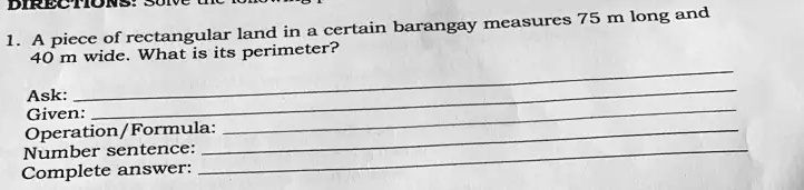 1. A piece of rectangular land in a certain barangay measures 75 m long ...