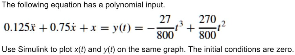Solved The Following Equation Has A Polynomial Input 27800 270800 0125x 075x X Yt 