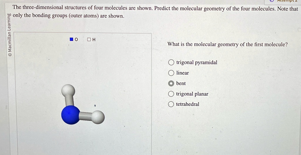 The three-dimensional structures of four molecules are shown. Predict ...