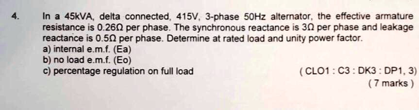 SOLVED: In a 45 kVA, delta connected, 415V, 3-phase 50 Hz alternator, the effective armature ...