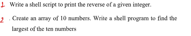 Solved Write A Shell Script To Print The Reverse Of A Given Integer Create An Array Of 10