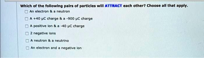 SOLVED: help on this please! Whlch of the following palrs of particles ...