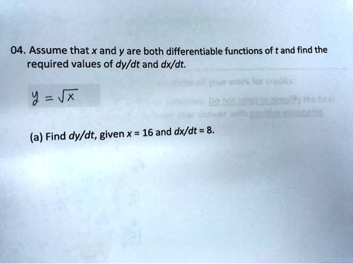 SOLVED: 04. Assume that x and y are both differentiable functions of t and find the required ...
