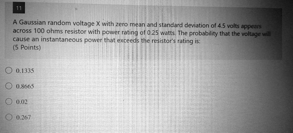 SOLVED: A Gaussian random voltage X with zero mean and standard deviation of 4.5 volts appears ...