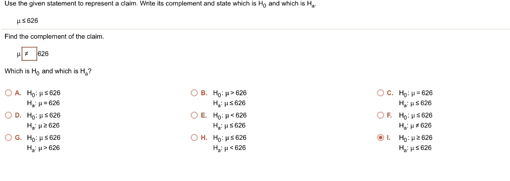 Use the given statement to represent a claim. Write its complement and state which is H 0 and ...