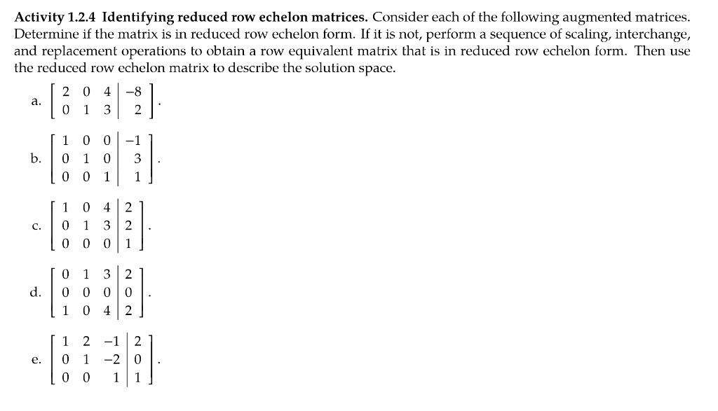 SOLVED: Activity 1.2.4: Identifying reduced row echelon matrices. Consider each of the following ...