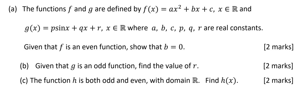 SOLVED: (a) The functions f and g are defined by f(x) = ax^2 + bx + C, x âˆˆ â„ and g(x) = sin(x ...
