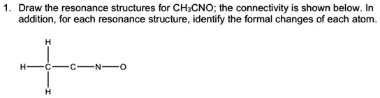 draw the resonance structures for chcno the connectivity is shown below ...