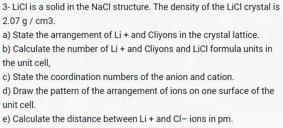3 licl is a solid in the nacl structure the density of the licl crystal ...