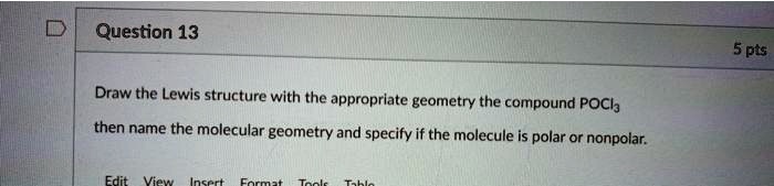 SOLVED: Question 13 5 pts Draw the Lewis structure with the appropriate ...