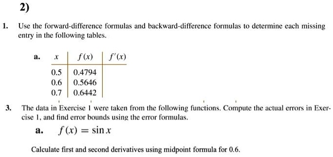 SOLVED: 2) Use the forward-difference formulas and backward-difference ...