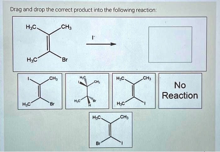 SOLVED: Drag and drop the correct product into the following reaction: Drag and drop the correct ...