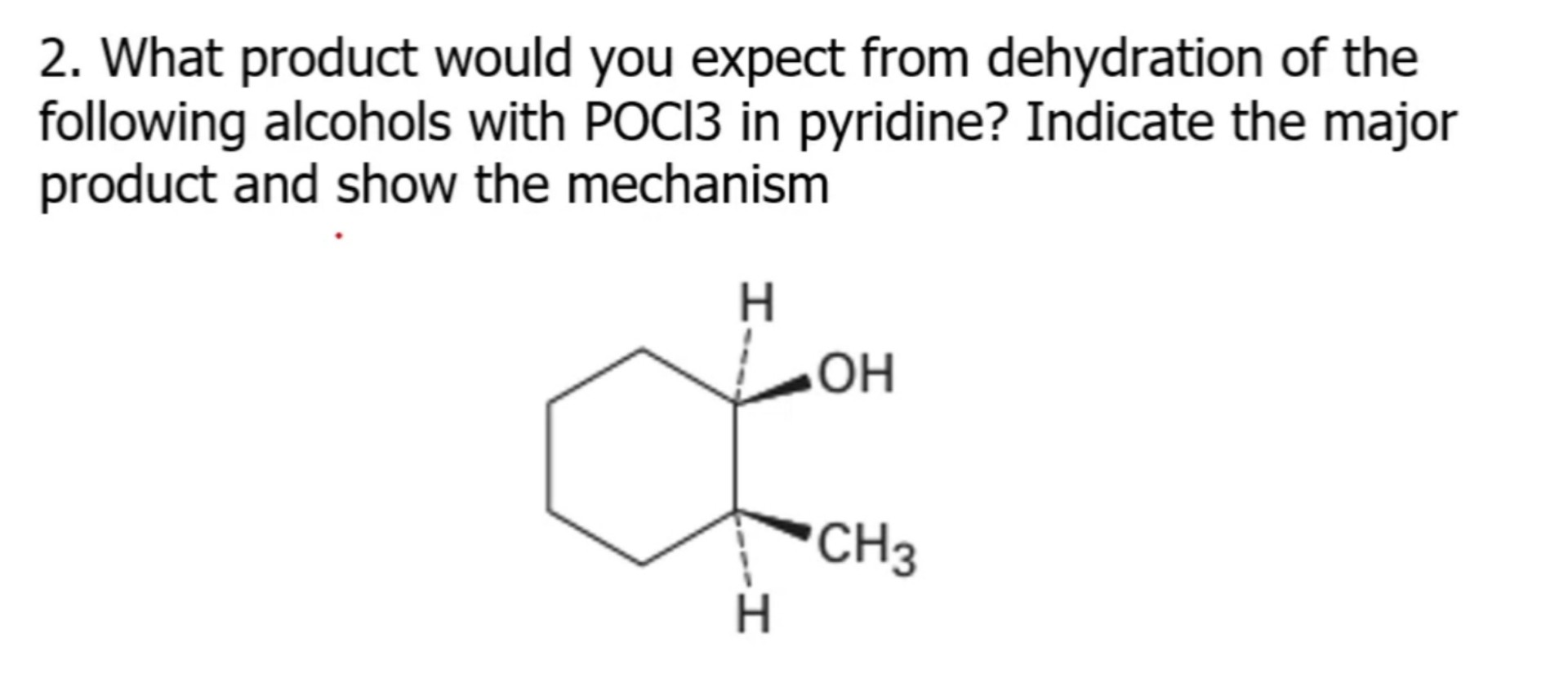 2 what product would you expect from dehydration of the following ...