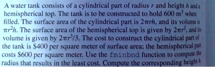 SOLVED: A water tank consists of a cylindrical part of radius r and ...