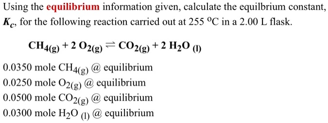 SOLVED: Using the equilibrium information given, calculate the ...