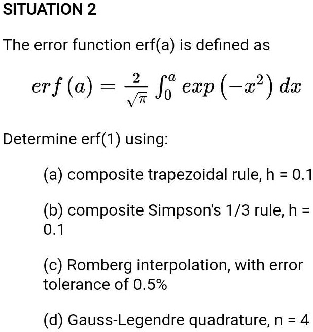 SOLVED: SITUATION 2 The error function erf(a) is defined as er f (a) JG exp ( x? dx Determine ...