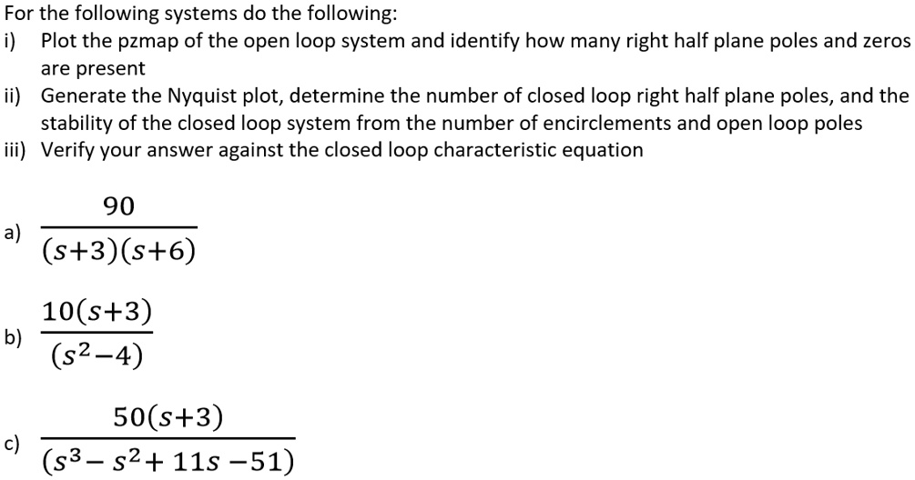 SOLVED: For the following systems, do the following: i) Plot the pole-zero map (pzmap) of the ...