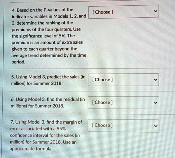 4 based on the p values of the choose indicator variables in models 12 ...