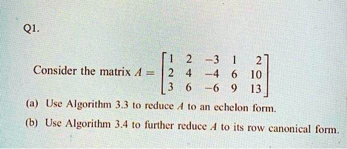 Solved The Row Reduction Algorithm The Algorithm That Follows Consists Of Four Steps And It