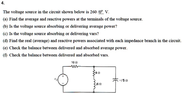 SOLVED: The voltage source in the circuit shown below is 260 V. a) Find the average and reactive ...
