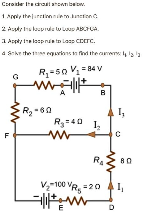 SOLVED: Consider the circuit shown below: Apply the junction rule to Junction C. 2. Apply the ...