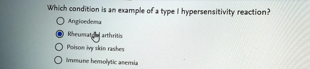 which condition is an example of a type i hypersensitivity reaction ...