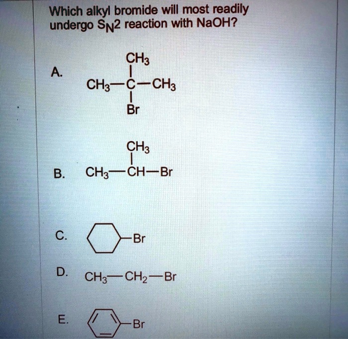 SOLVED: Which alkyl bromide will most readily undergo SN2 reaction with ...