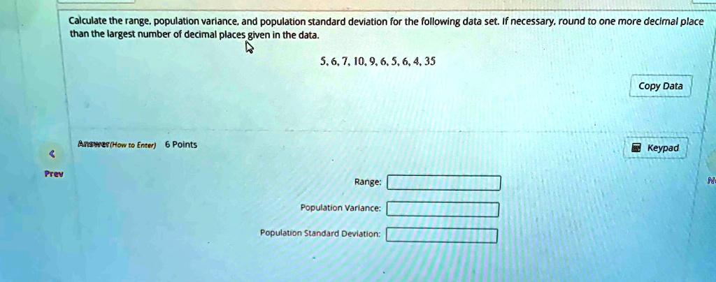 SOLVED: Calculate the range, population variance, and population standard deviation for the ...