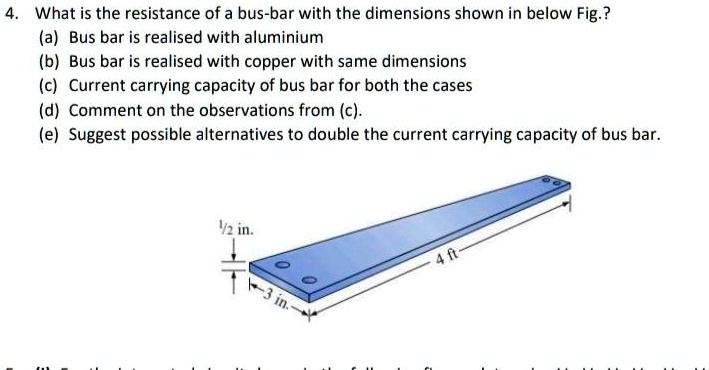 4. What is the resistance of a bus-bar with the dimensions shown in ...