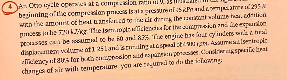 An Otto cycle operates at a compression ratio of 9. As the process is ...