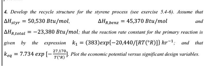 SOLVED: 4. Develop the recycle structure for the styrene process. See ...