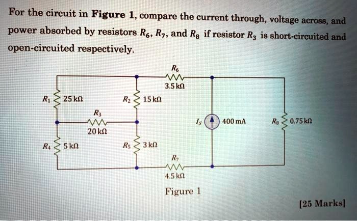 SOLVED: For the circuit in Figure 1, compare the current through, voltage across, and power ...