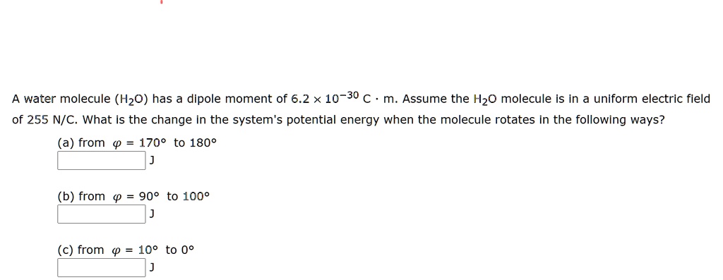 water molecule hzo has a dipole moment of 62 x 10 30 m assume the hzo ...