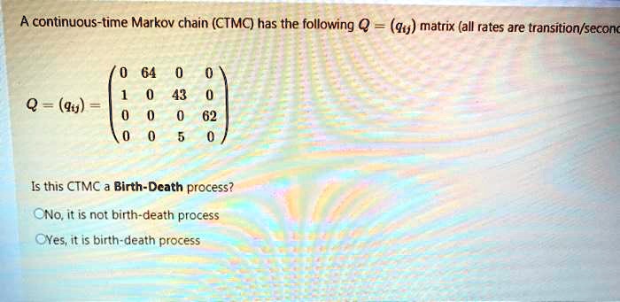 SOLVED: A continuous-time Markov chain (CTMC) has the following Q = (dj ...