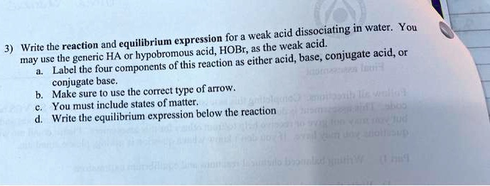 weak acid dissociating in water you equilibrium expression for a write ...