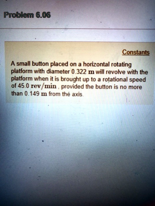 problem 606 constants a small button placed on a horizontal rotating ...
