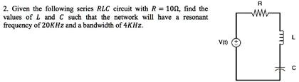 Given the following series RLC circuit with R=10, find the values of L ...